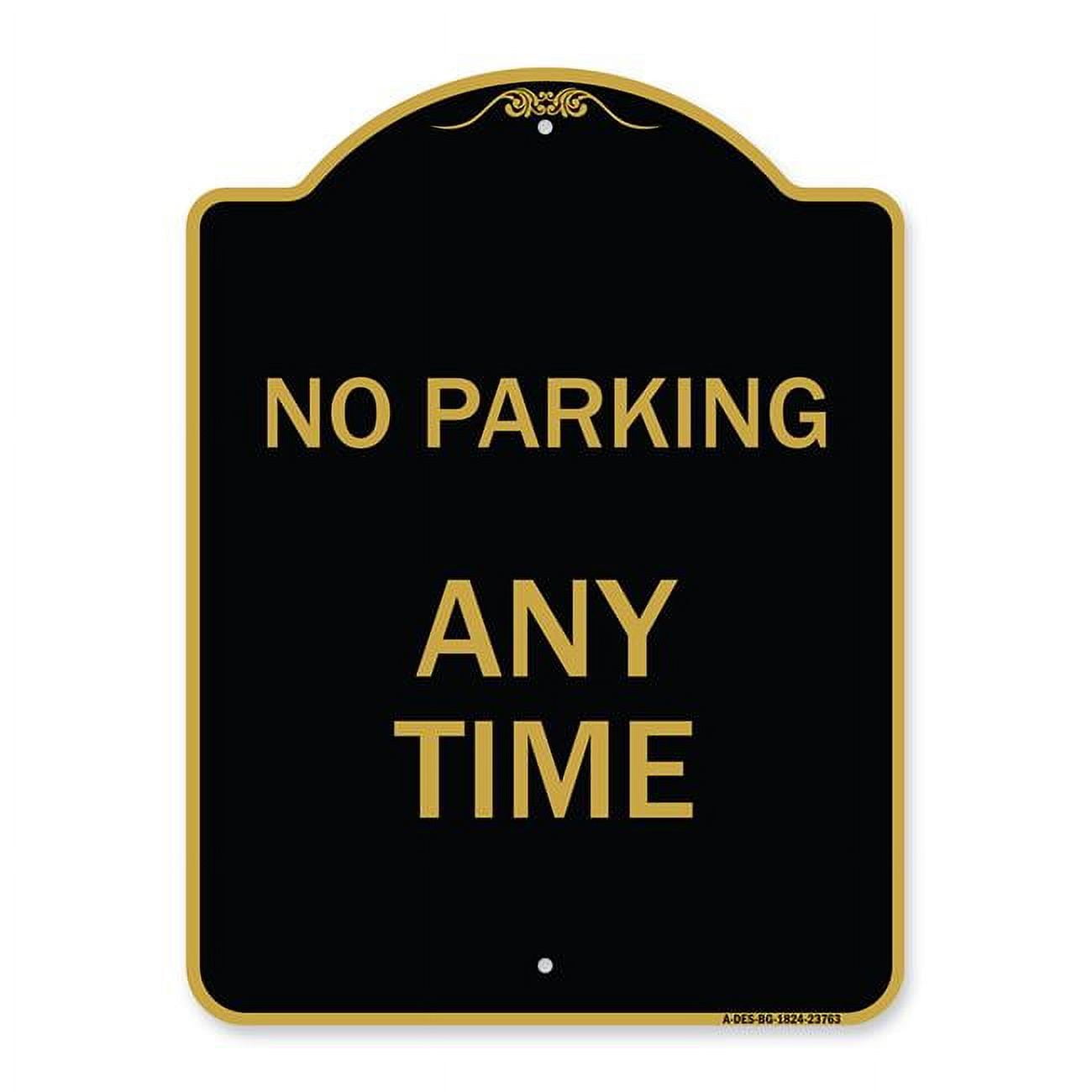 SignMission 18 x 24 in. Designer Series Sign - No Parking At Anytime ... SignMission 18 x 24 in. Designer Series Sign - No Parking At Anytime ...