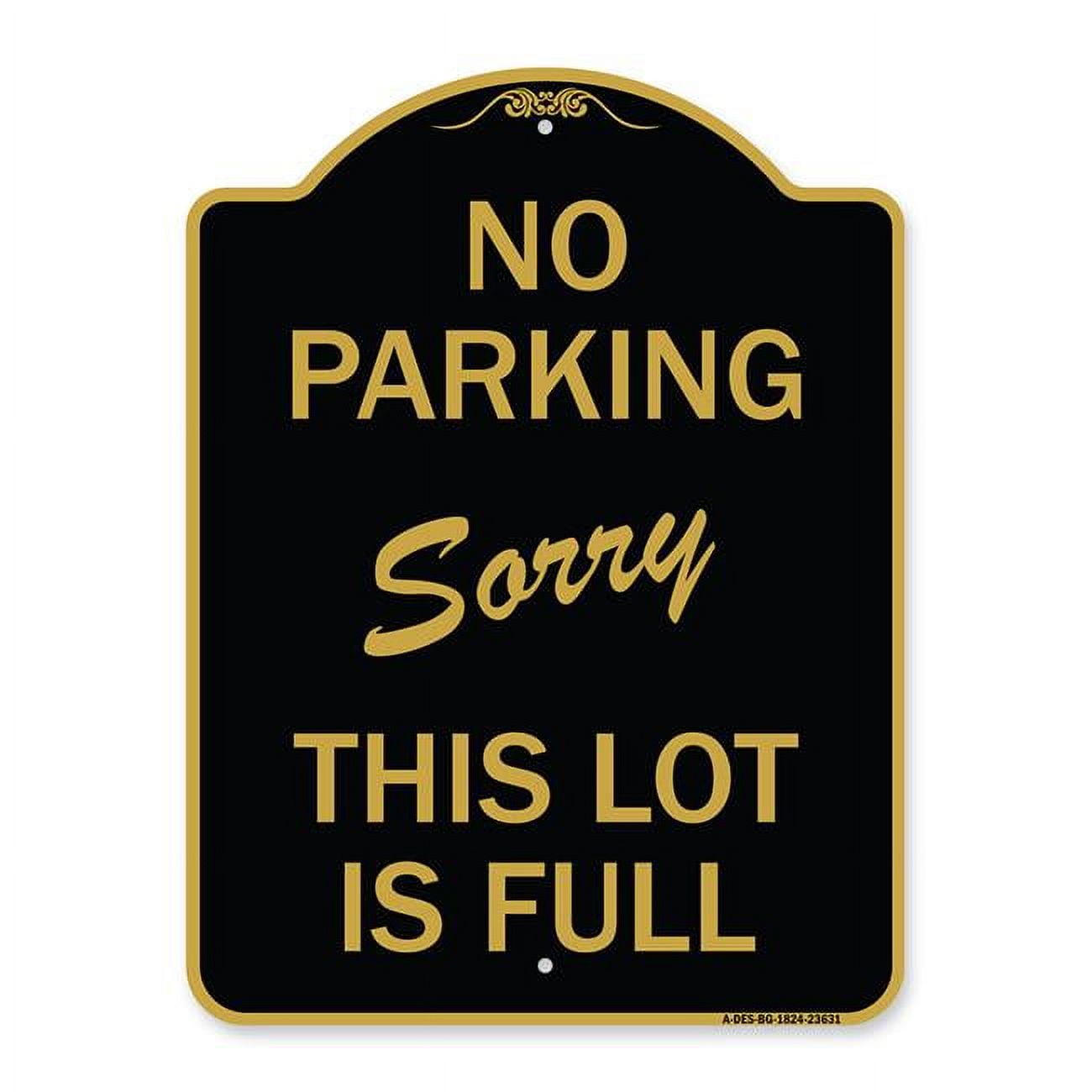 SignMission 18 x 24 in. Designer Series Sign - No Parking Sorry This ...