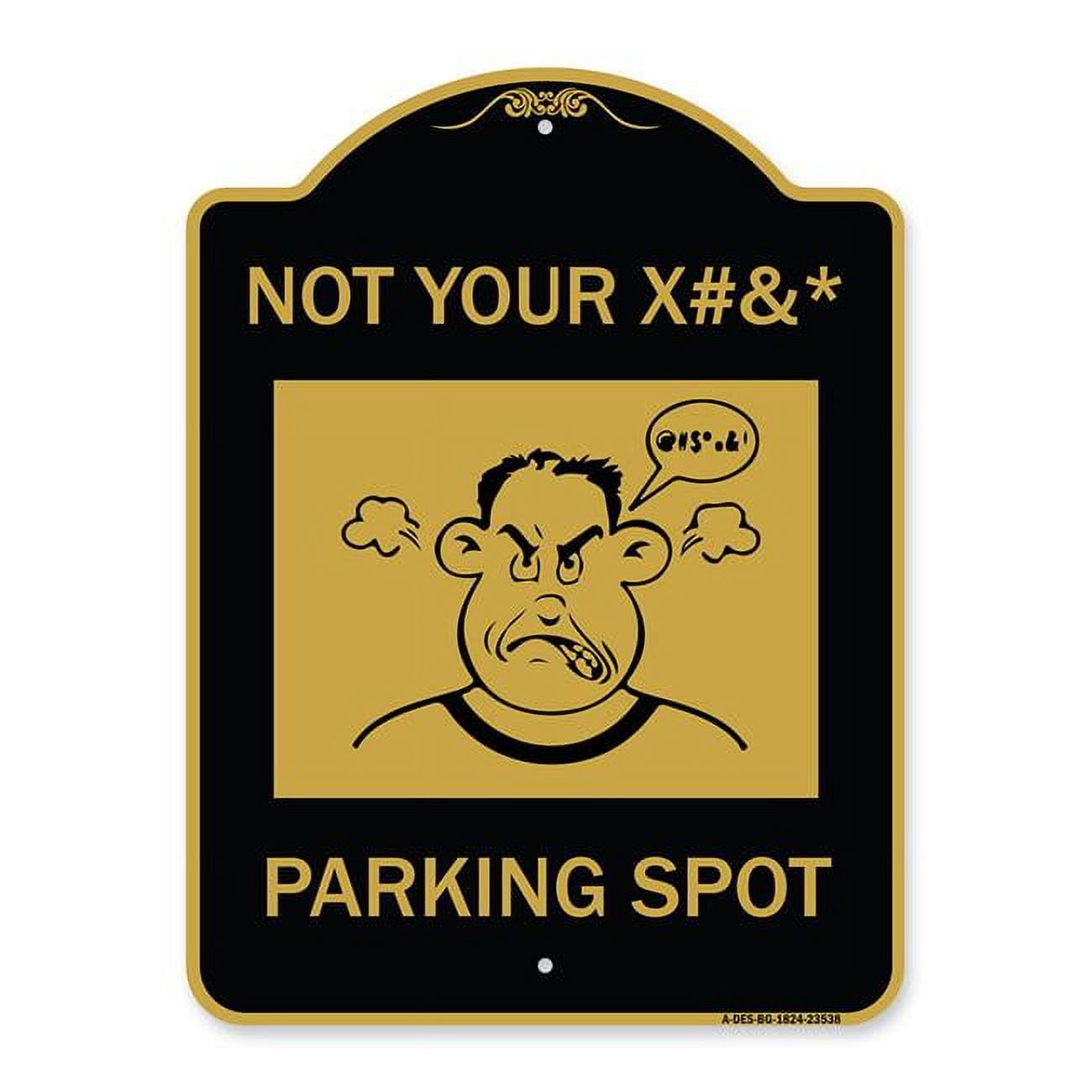 SignMission 18 x 24 in. Designer Series Sign - Not Your Parking Spot ...