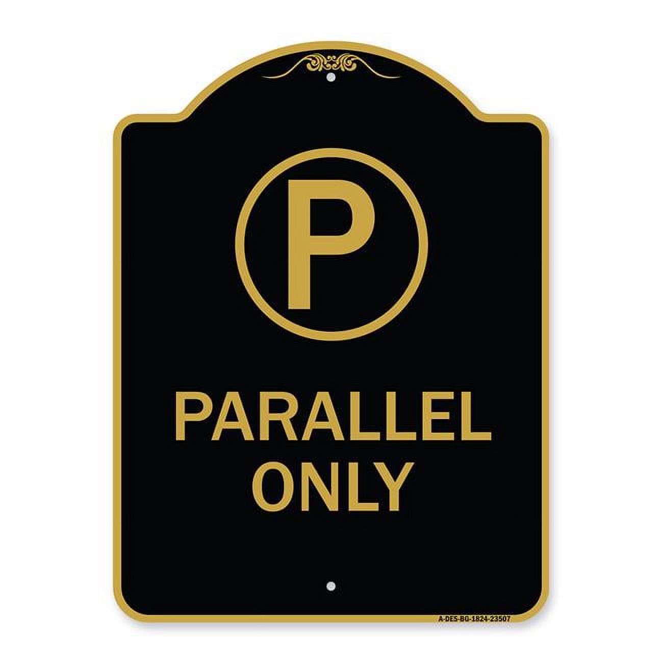 SignMission 18 x 24 in. Designer Series Sign - Parallel Parking Only ...