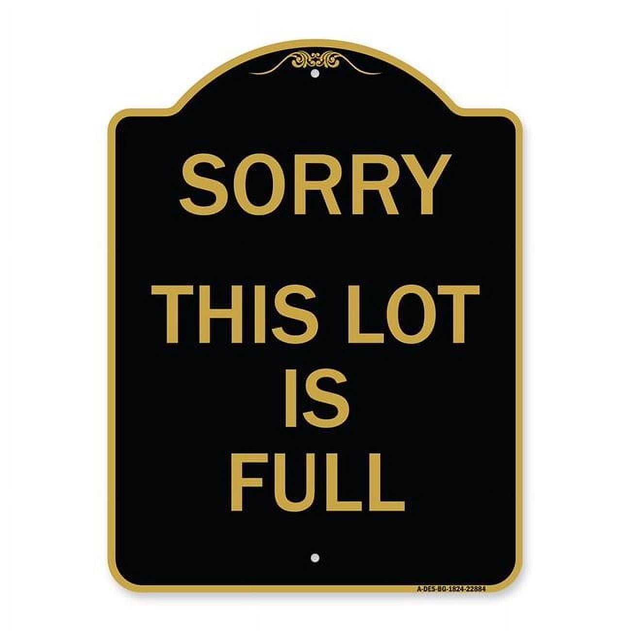 SignMission 18 x 24 in. Designer Series Sign - Sorry This Lot is Full ...