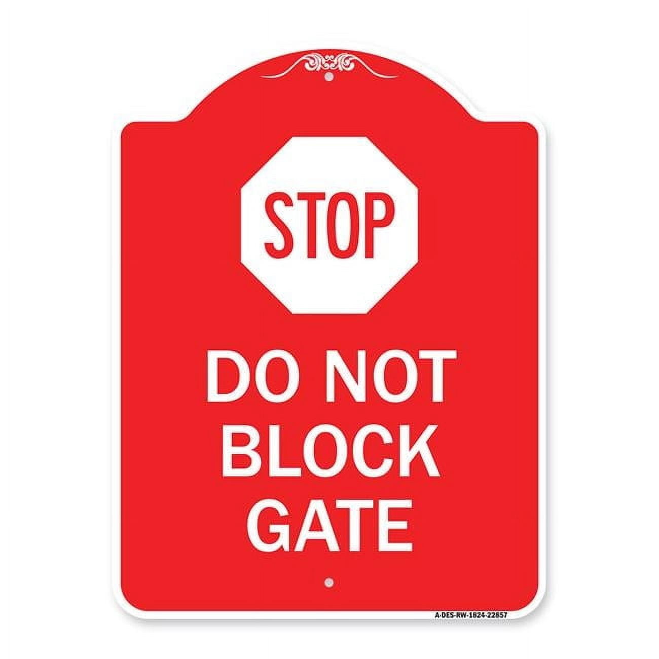 SignMission 18 x 24 in. Designer Series Sign - Stop Do Not Block Gate ...