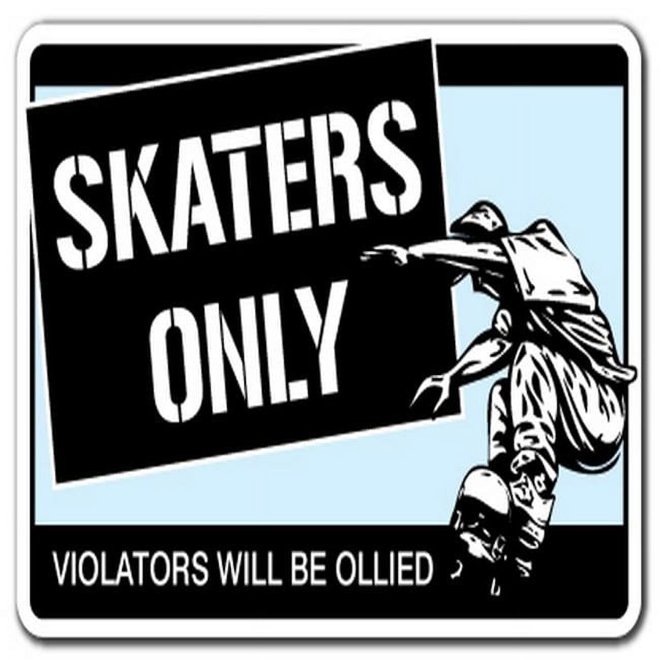 SignMission 20 in. Skaters Only Sign - Skateboard Wheels Trucks Deck ...