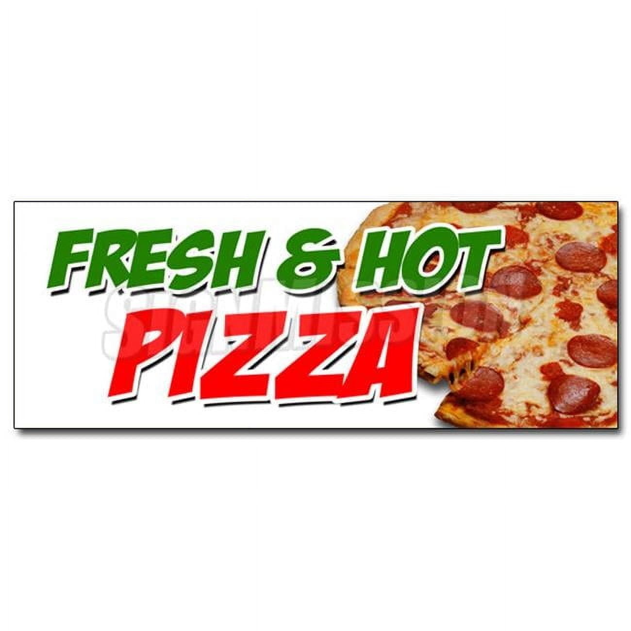 SignMission 24 in. Fresh & Hot Pizza Decal Sticker - By the Slice Whole ...