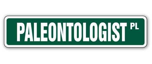 PALEONTOLOGIST Street Sign dinosaur fossil bone prehistoric ...