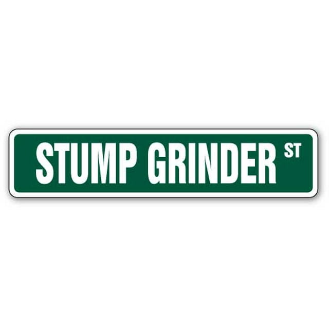 STUMP GRINDER Street Sign grinding cutter signs landscaper tree ...