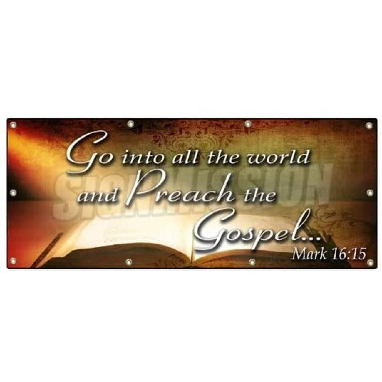 SignMission 36 x 96 in. Go Into All the World & Preach Gospel Mark 16 ...