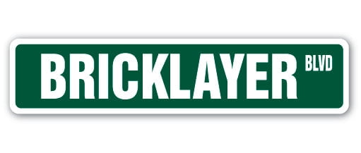 SignMission SS-BRICKLAYER 4 x 18 in. Bricklayer Street Sign - Walmart.com