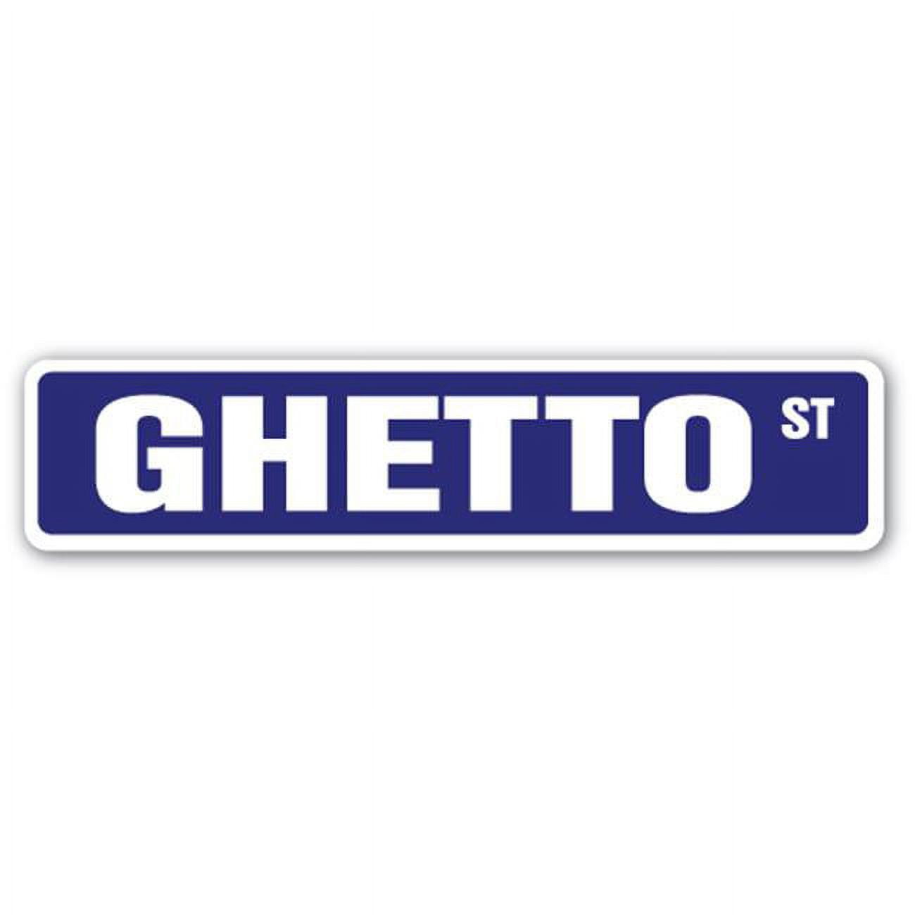 SignMission 4 x 18 in. Ghetto Street Sign - Walmart.com