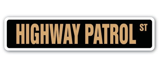SignMission SS-HIGHWAY PATROL 4 x 18 in. Highway Patrol Street Sign ...
