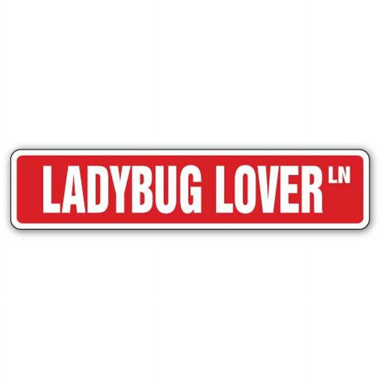 SignMission 4 x 18 in. Ladybug Lover Street Sign - Ladybugs Collectible ...