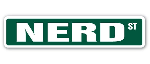 NERD Street Sign nerdy computer goofball geek | Indoor/Outdoor | 18 ...