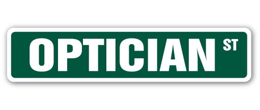 OPTICIAN Street Sign eye glasses contact lenses exam | Indoor/Outdoor ...