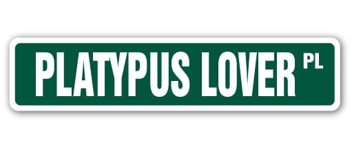 SignMission SS-Platypus Lover 4 x 18 in. Platypus Lover Street Sign ...