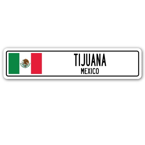 TIJUANA MEXICO Street Sign Mexican flag city country road wall gift ...