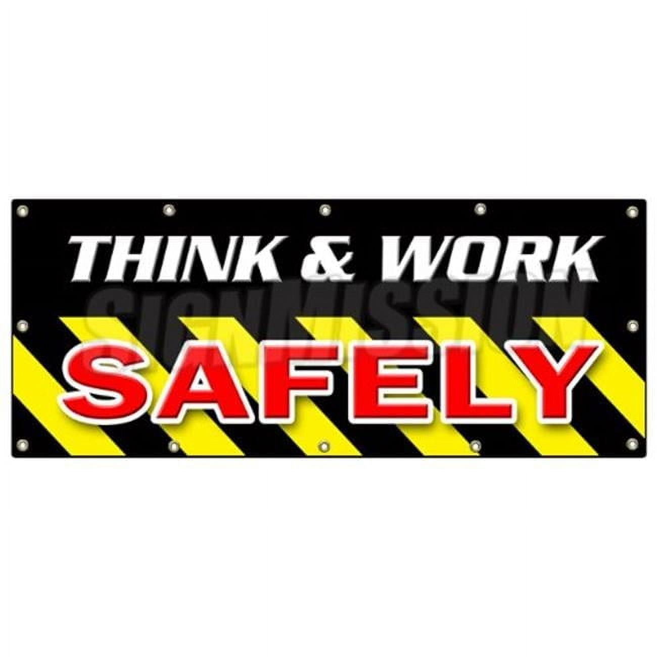 SignMission 48 x 120 in. Think & Work Safely Banner Sign - Worker Osha ...