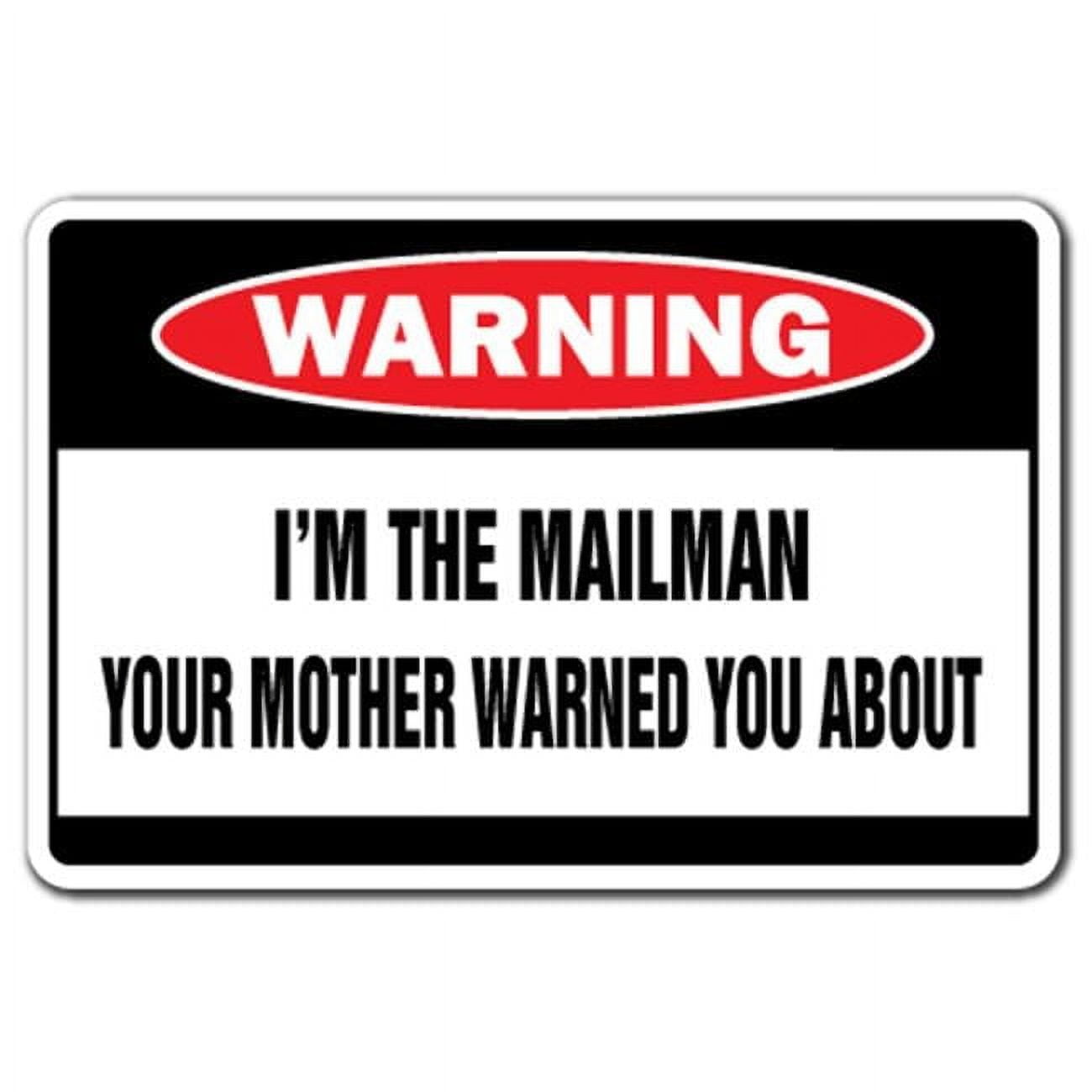 SignMission 5 x 7 in. I Am the Mailman Warning Decal - Postman Decals ...
