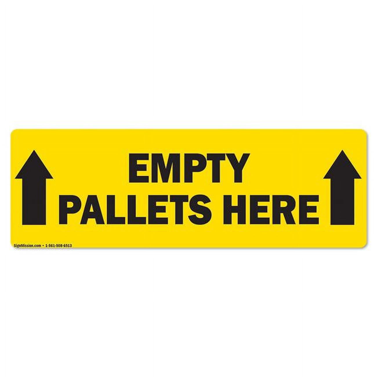SignMission 6 x 18 in. Non-Slip Vinyl Floor Decal - Empty Pallets Here ...