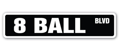 SignMission SS-624-8 BALL 6 x 24 in. 8 Ball Street Sign - Walmart.com