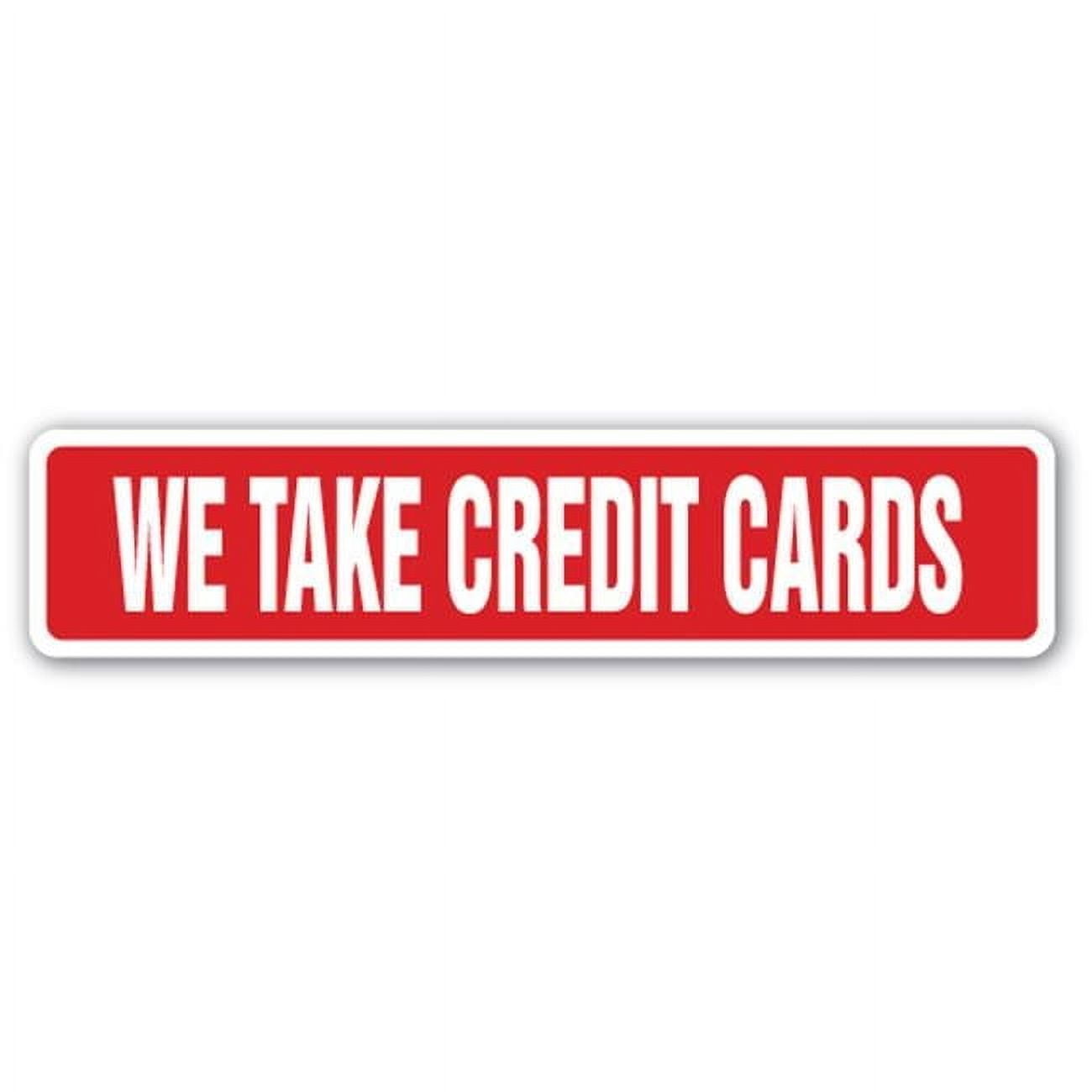 SignMission 6 x 24 in. We Take Credit Cards Street Sign - Credit ...