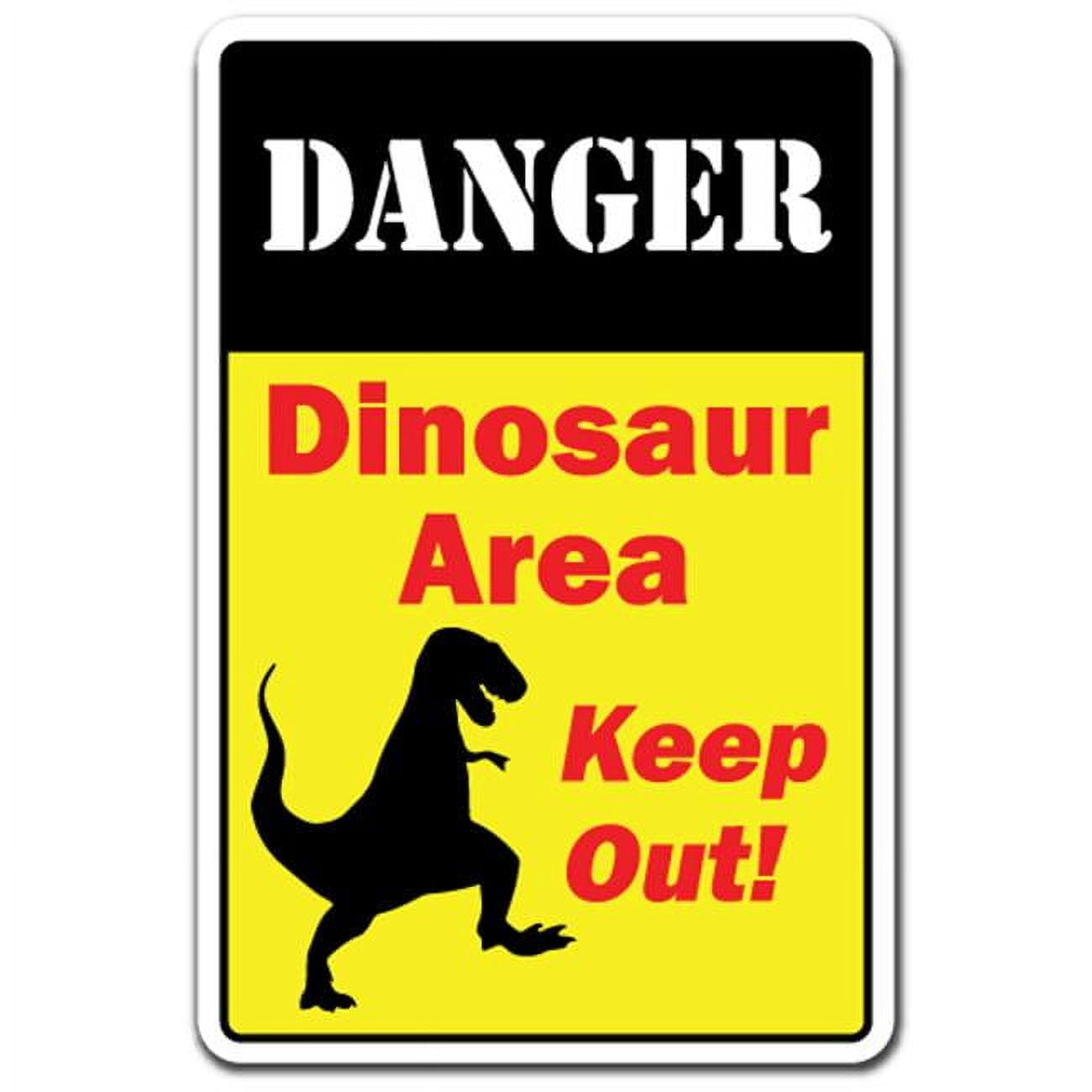 SignMission 6 x 9 in. Danger Dinosaur Area Warning Decal - Museum ...