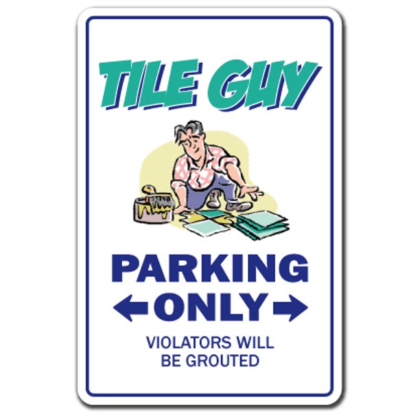 Tile Guy Aluminum Sign | Indoor/Outdoor | Funny Home Décor for Garages ...