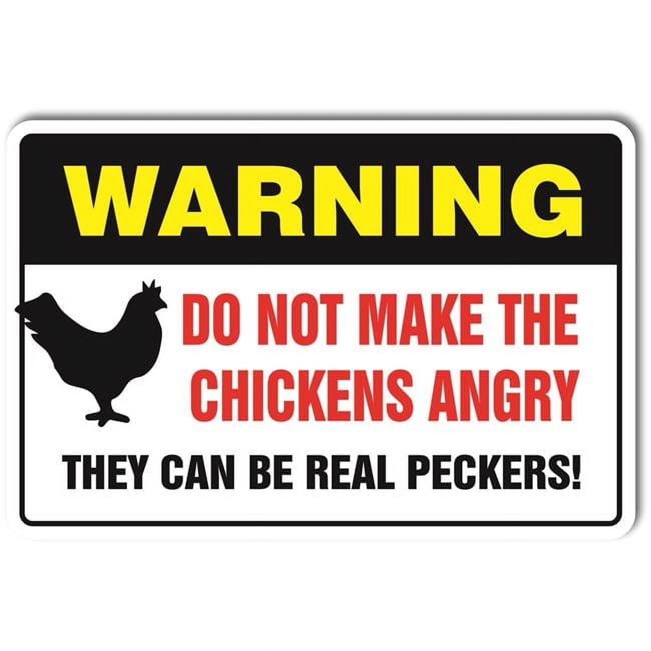 SignMission 7 x 10 in. Do Not Make Chickens Angry Aluminum Sign ...
