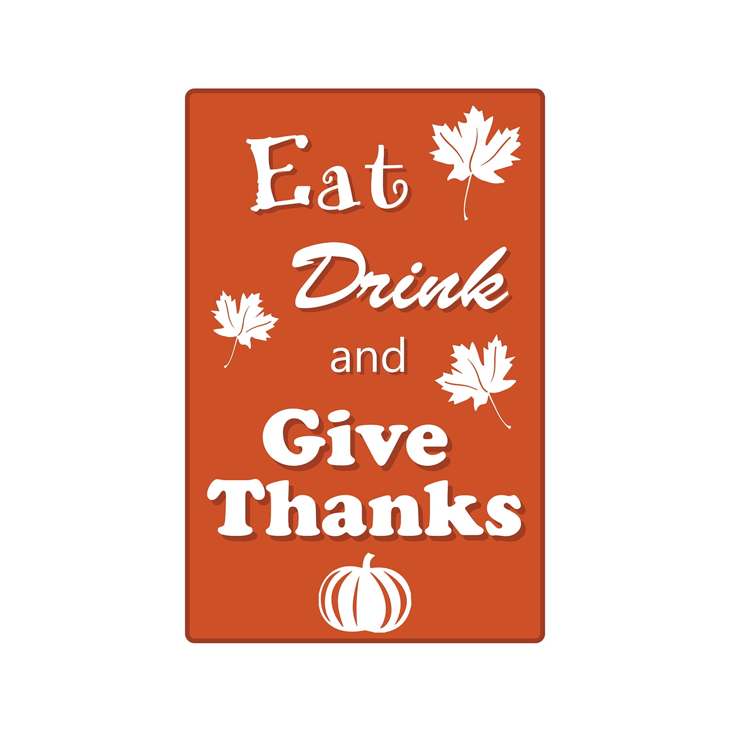 SignMission Z-A-Eat Drink And Give Thanks 7 x 10 in. Eat Drink & Give ...