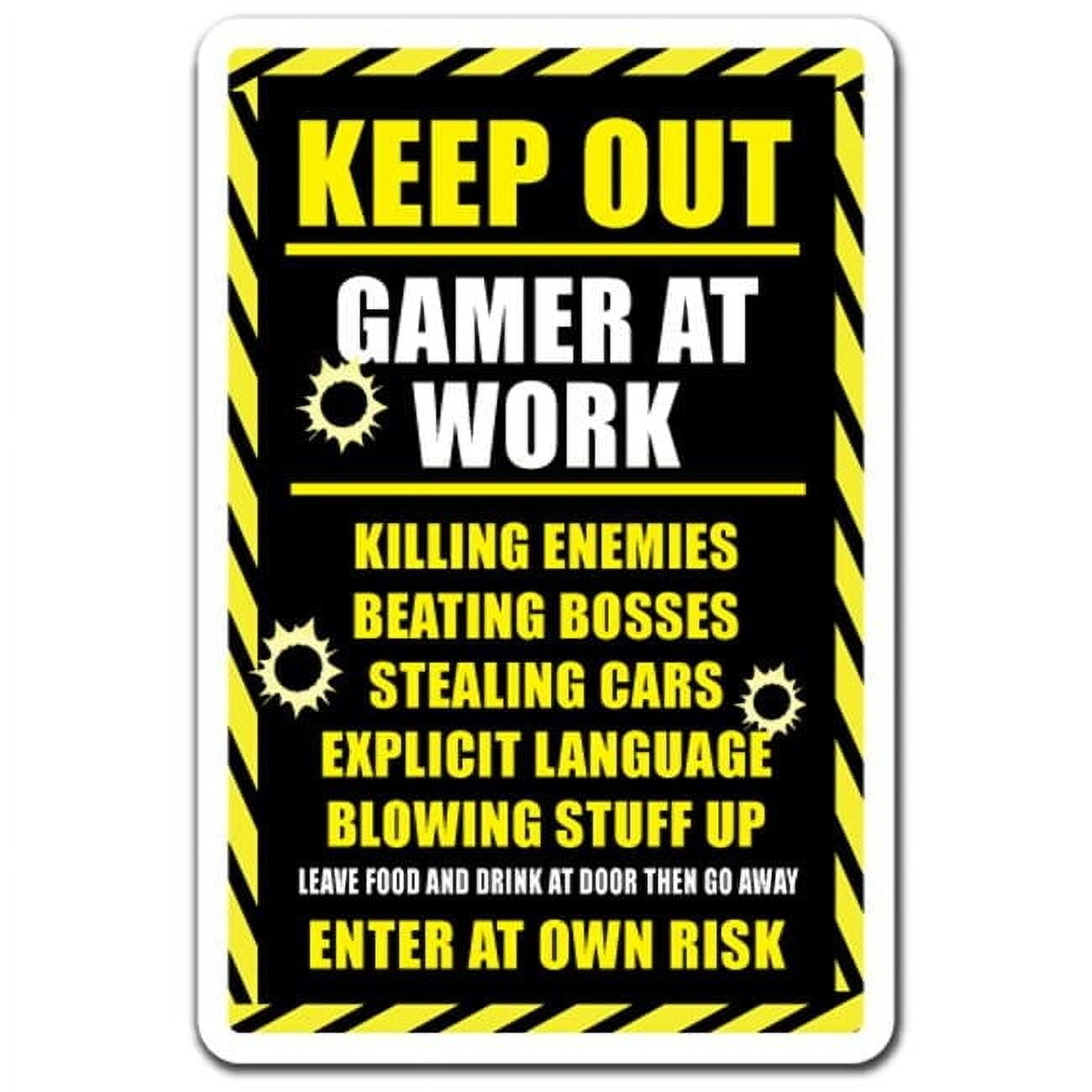 SignMission 7 x 10 in. Keep Out Gamer At Work Aluminum Sign - Walmart.com