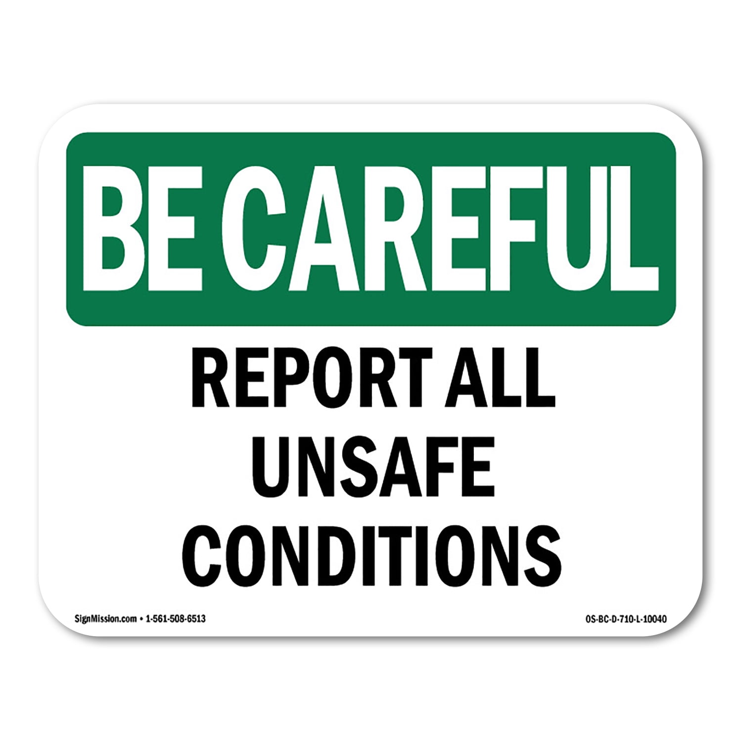 OSHA BE CAREFUL Sign - Report All Unsafe Conditions | Aluminum Sign ...