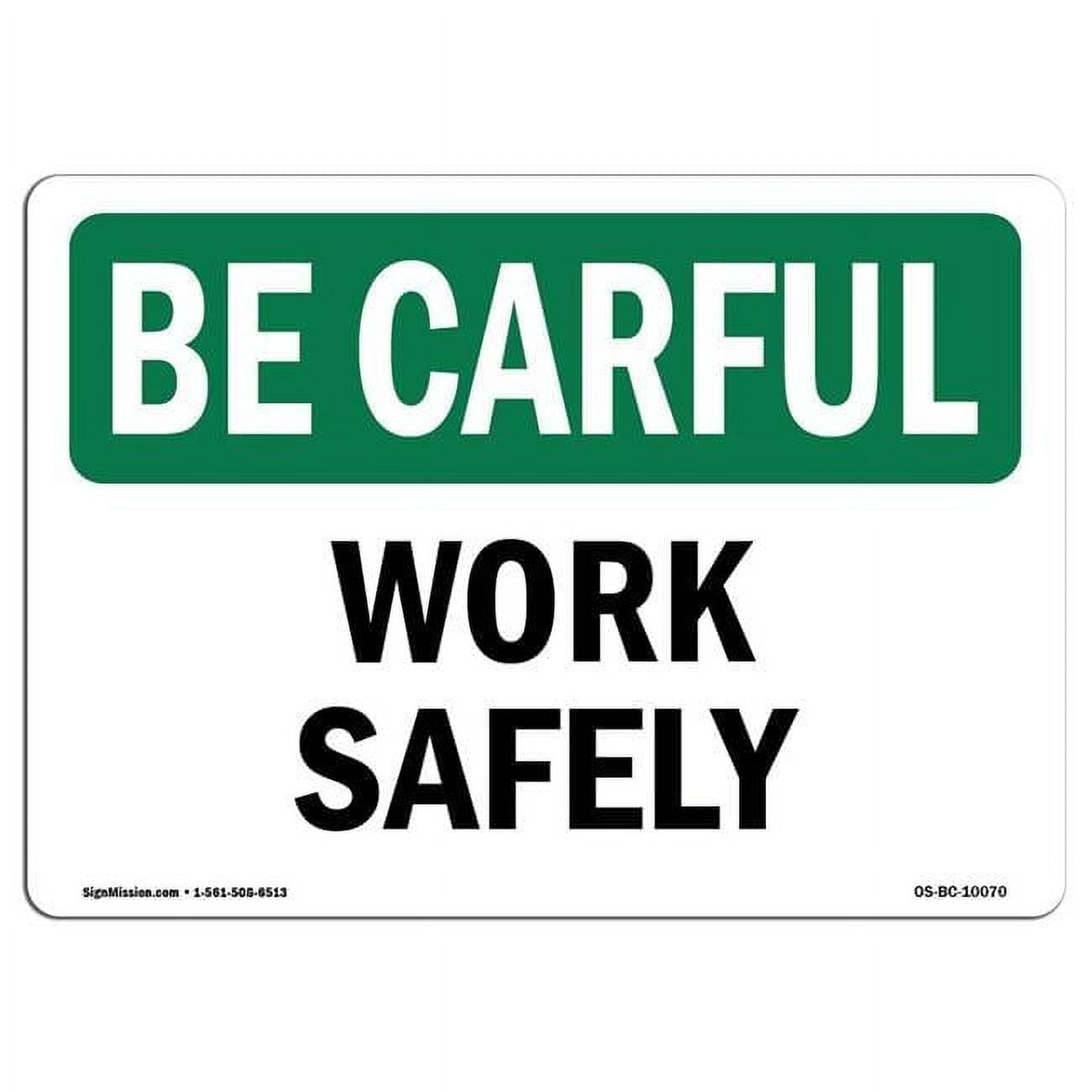 SignMission OS-BC-A-710-L-10070 7 x 10 in. OSHA Be Careful Sign - Work ...