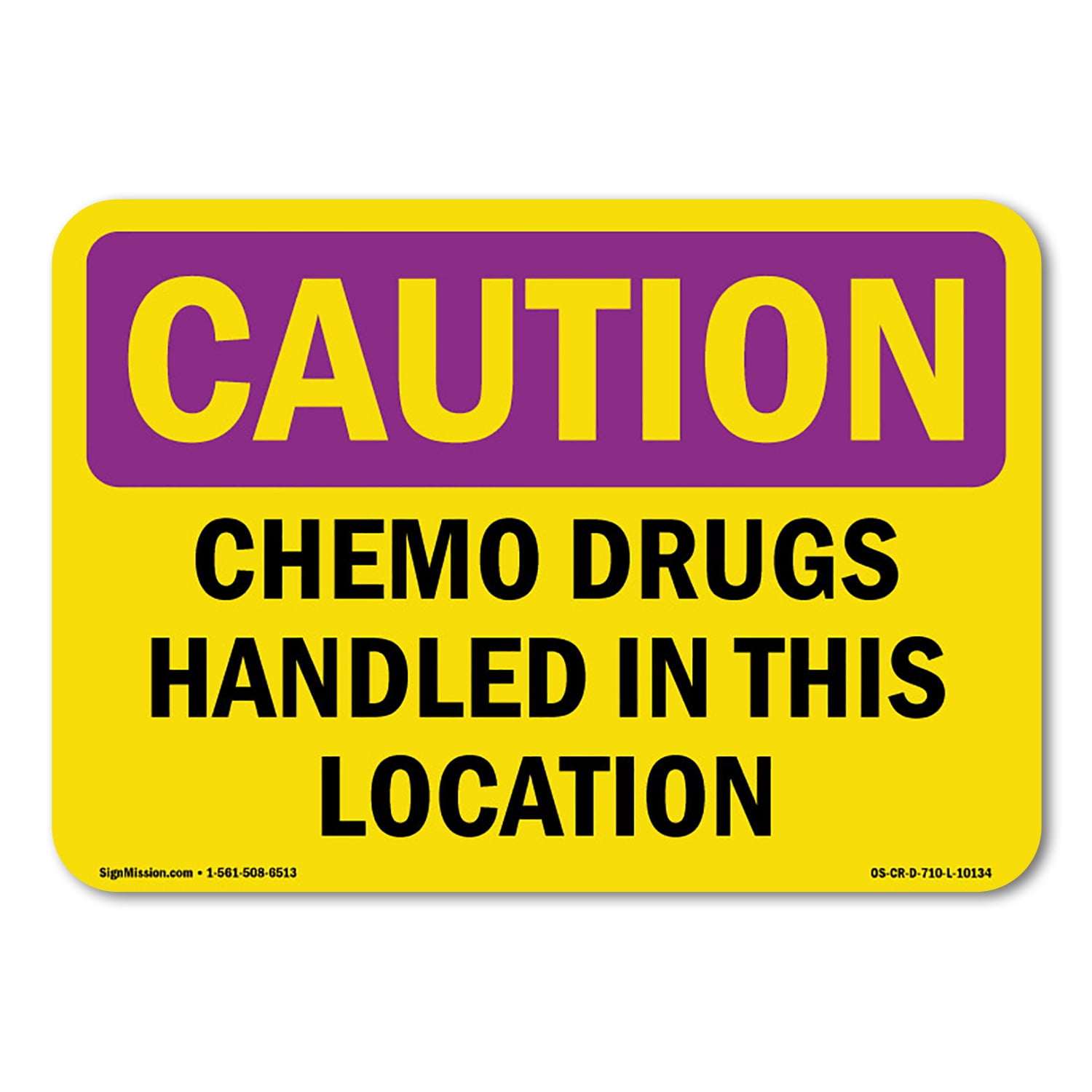 OSHA CAUTION RADIATION Sign - Chemo Drugs Handled In This Location ...