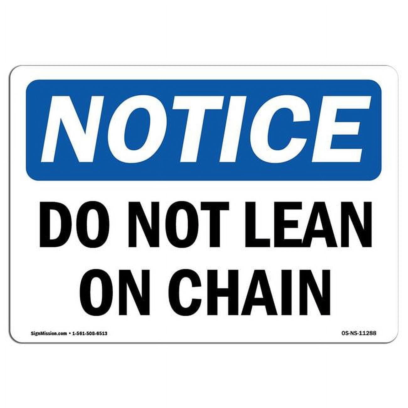 SignMission 7 x 10 in. OSHA Notice Sign - Do Not Lean on Chain ...