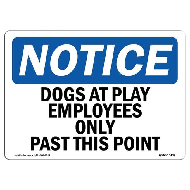 SignMission OS-NS-A-710-L-11437 7 x 10 in. OSHA Notice Sign - Dogs At ...
