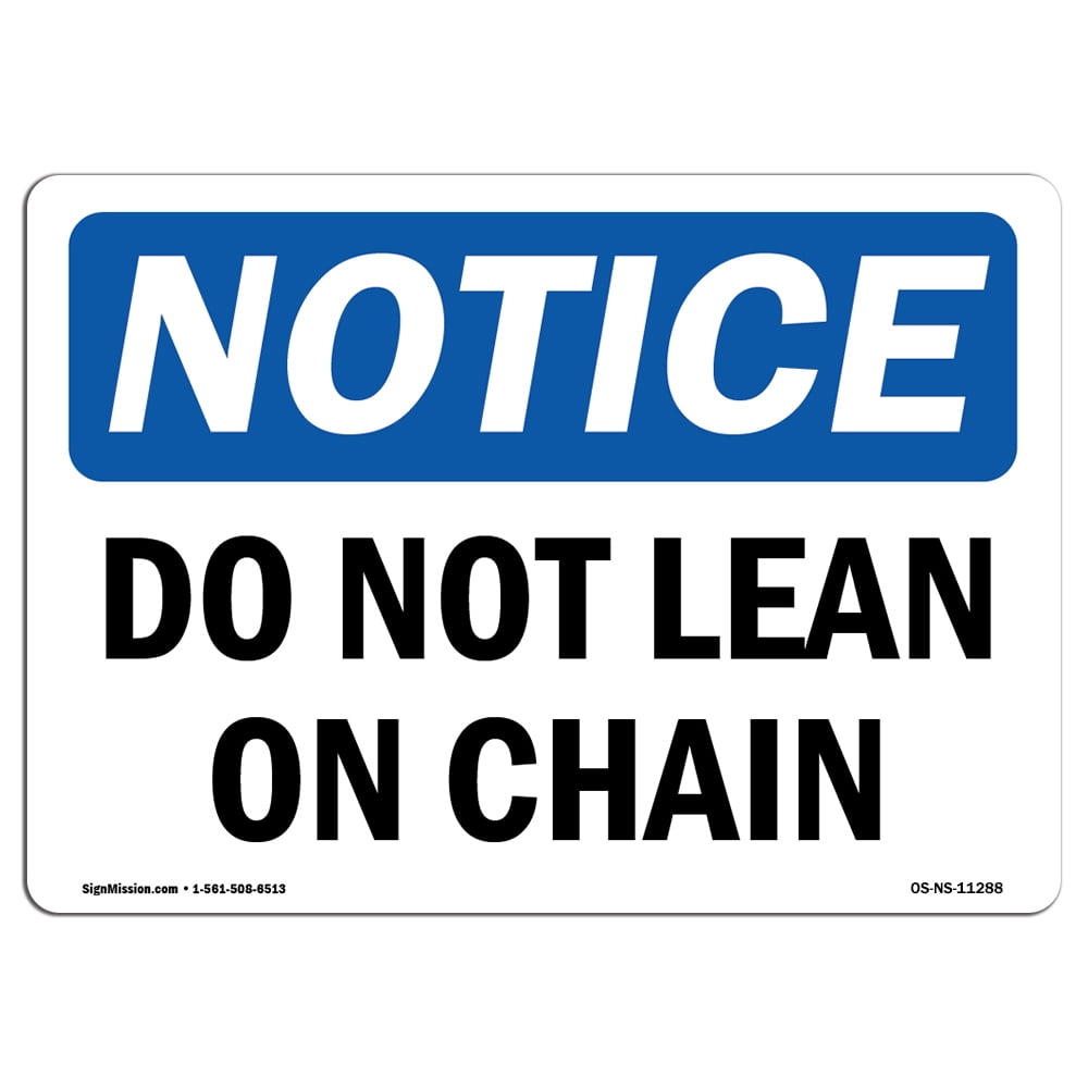 OSHA Notice Sign - Do Not Lean On Chain | Aluminum Sign | Protect Your ...