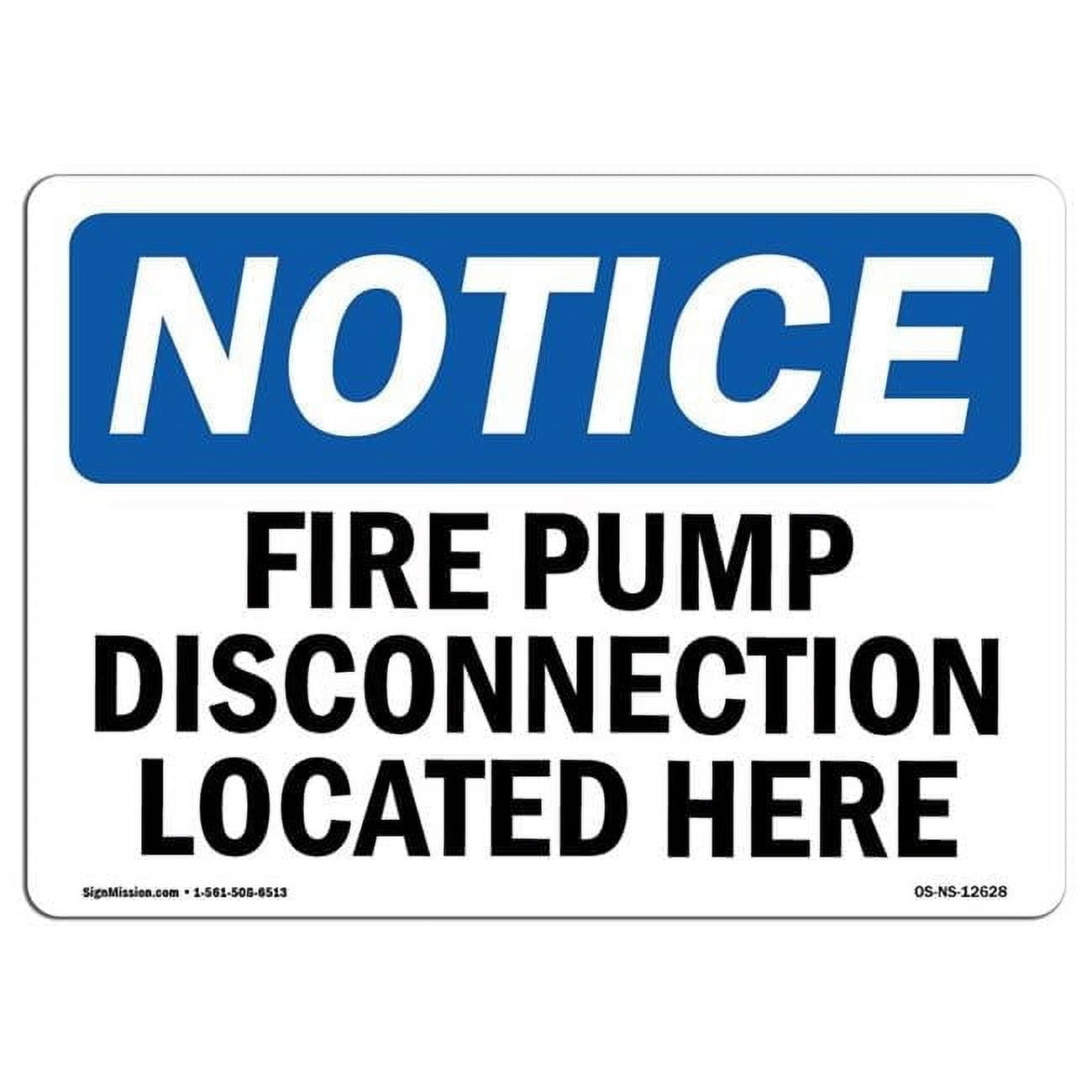 OSHA Notice Sign - Fire Pump Disconnection Located Here | Aluminum Sign ...