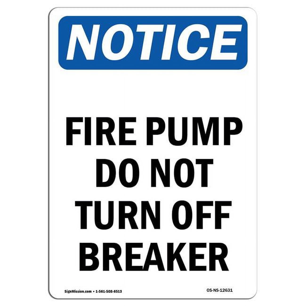 SignMission 7 x 10 in. OSHA Notice Sign - Fire Pump Do Not Turn Off ...