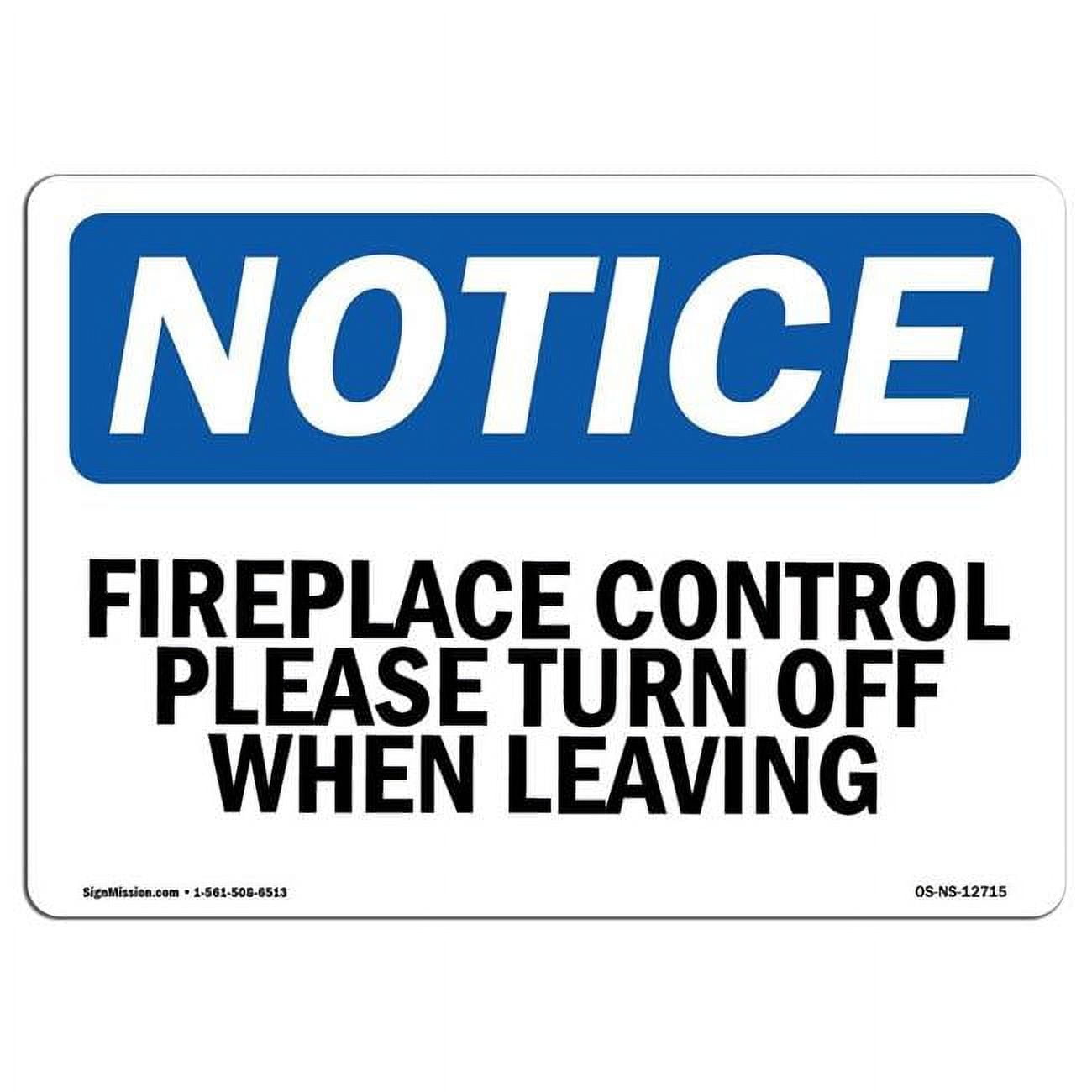 SignMission 7 x 10 in. OSHA Notice Sign - Fireplace Control Please Turn ...