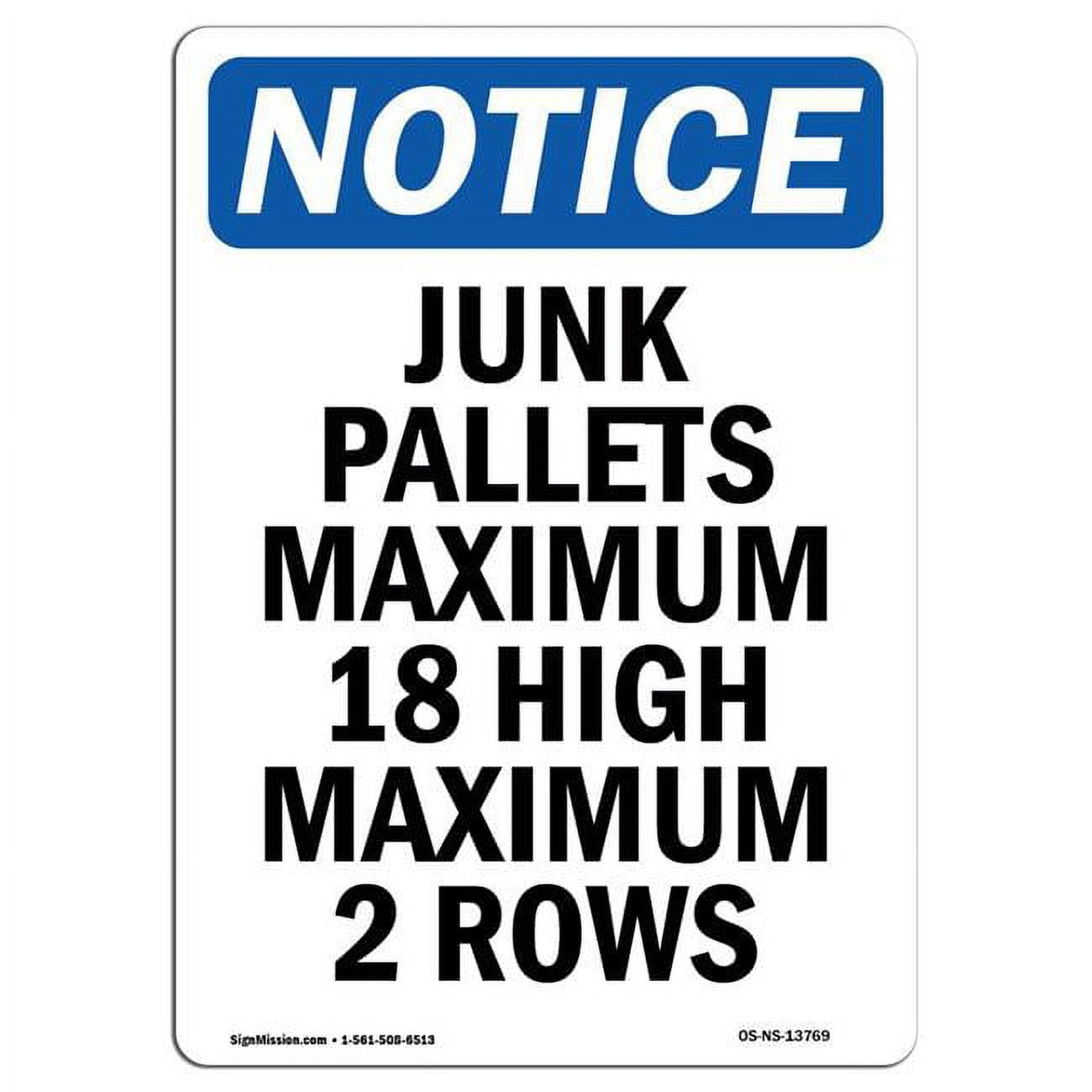 SignMission 7 x 10 in. OSHA Notice Sign - Junk Pallets Maximum 18 High ...