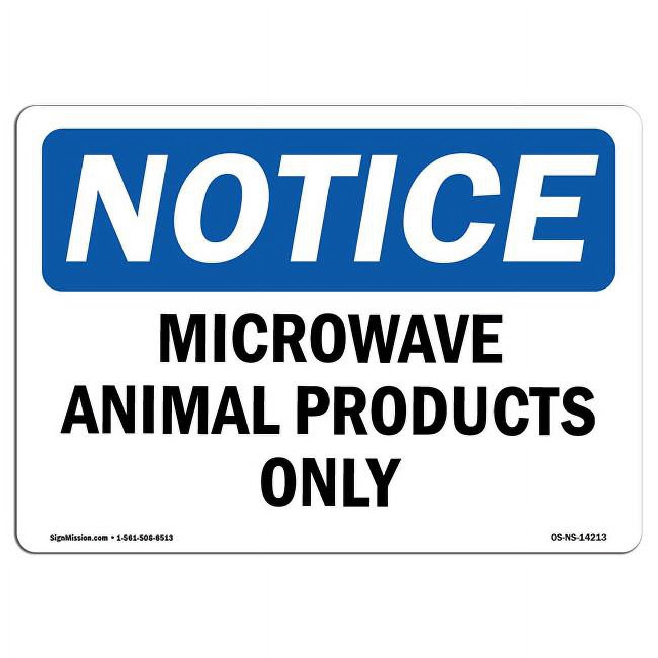 SignMission 7 x 10 in. OSHA Notice Sign - Microwave Animal Products ...
