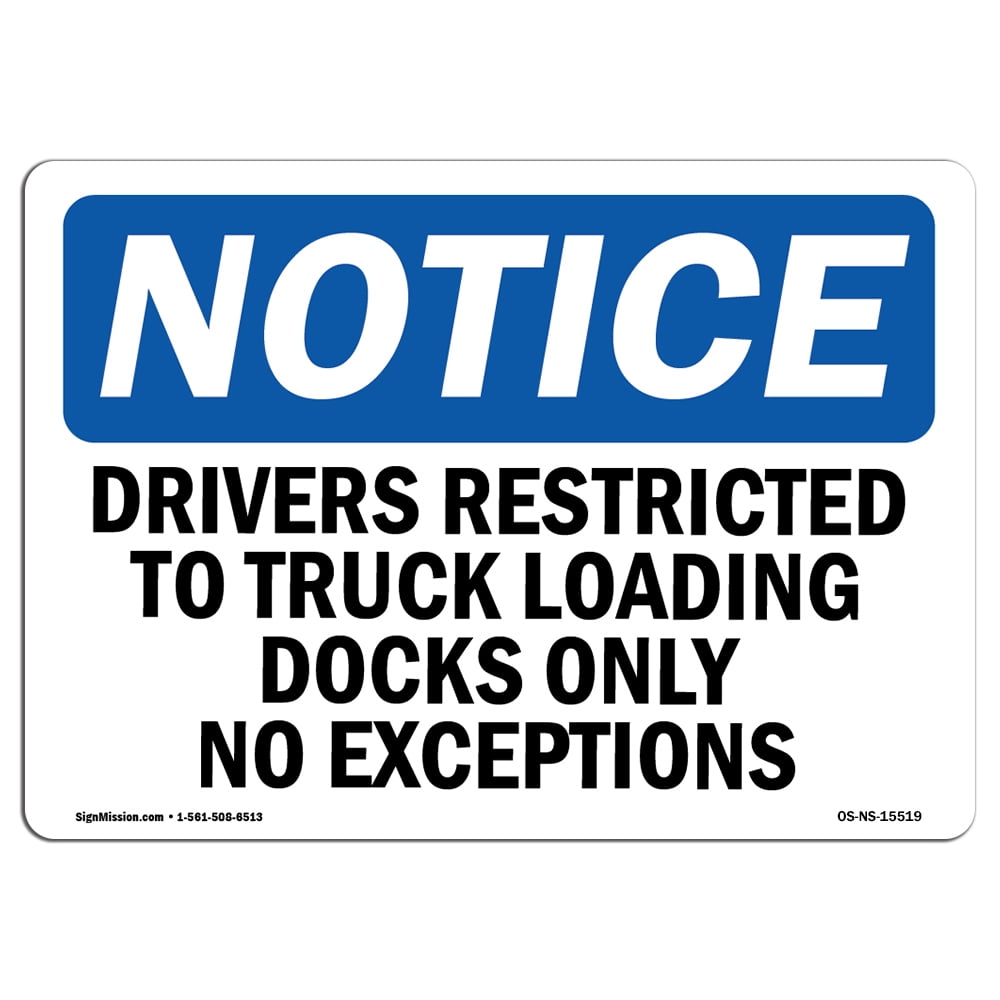 OSHA Notice Signs - NOTICE Drivers Restricted To Truck Loading Dock ...