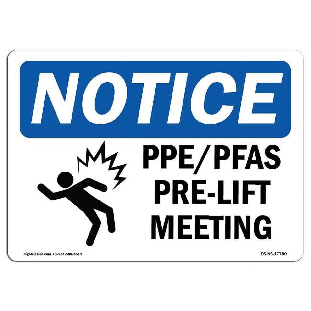 SignMission 7 x 10 in. OSHA Notice Sign - PPE & PFAS Pre-Lift Meeting ...