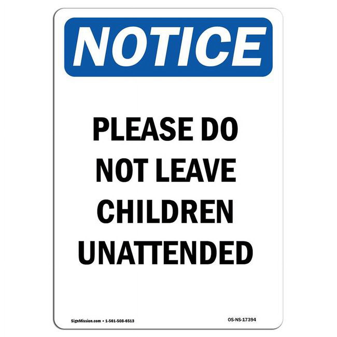 SignMission 7 x 10 in. OSHA Notice Sign - Please Do Not Leave Children ...