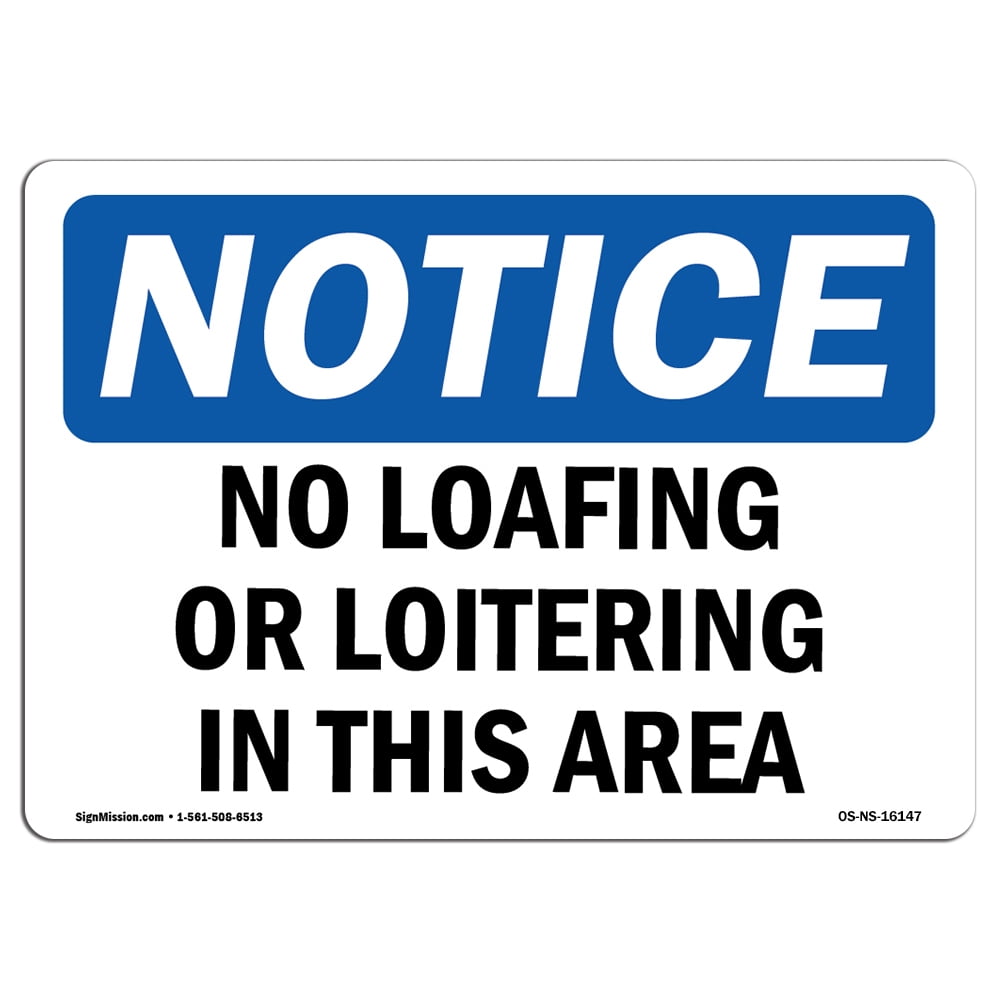 OSHA Notice Sign - NOTICE No Loafing Or Loitering In This Area ...