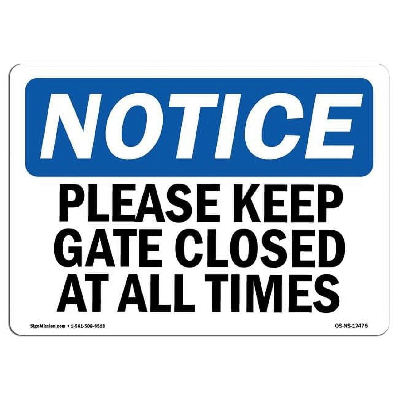 OSHA Notice Sign - Please Keep Gate Closed At All Times | Aluminum Sign ...