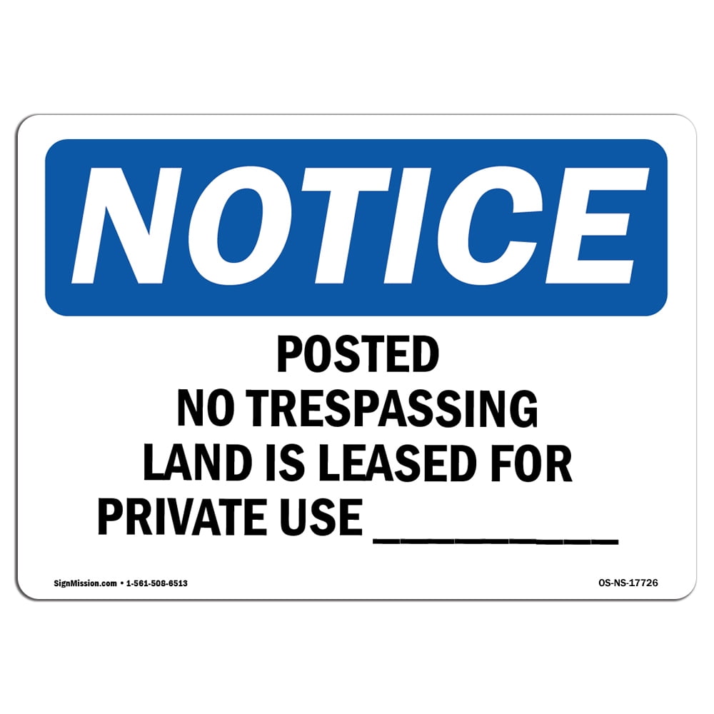 OSHA Notice Sign - Posted No Trespassing Land Is Leased For | Aluminum ...