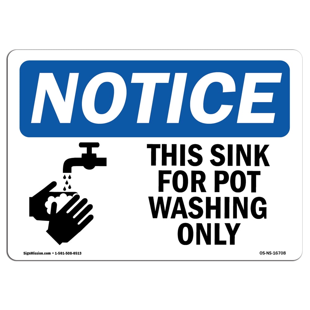 OSHA Notice Sign - NOTICE This Sink For Pot Washing Only | Aluminum ...
