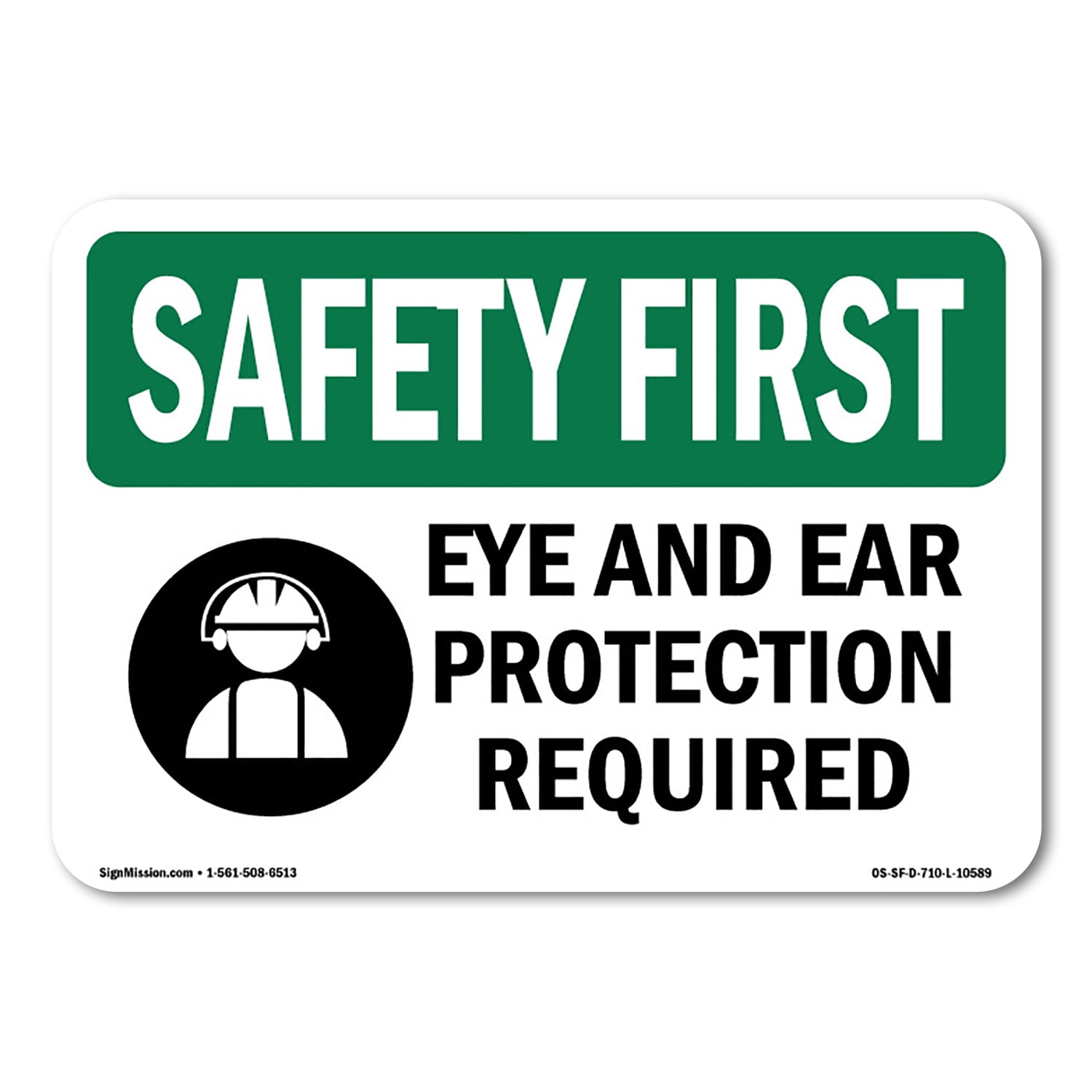 OSHA SAFETY FIRST Sign - Eye And Ear Protection Required With Symbol ...