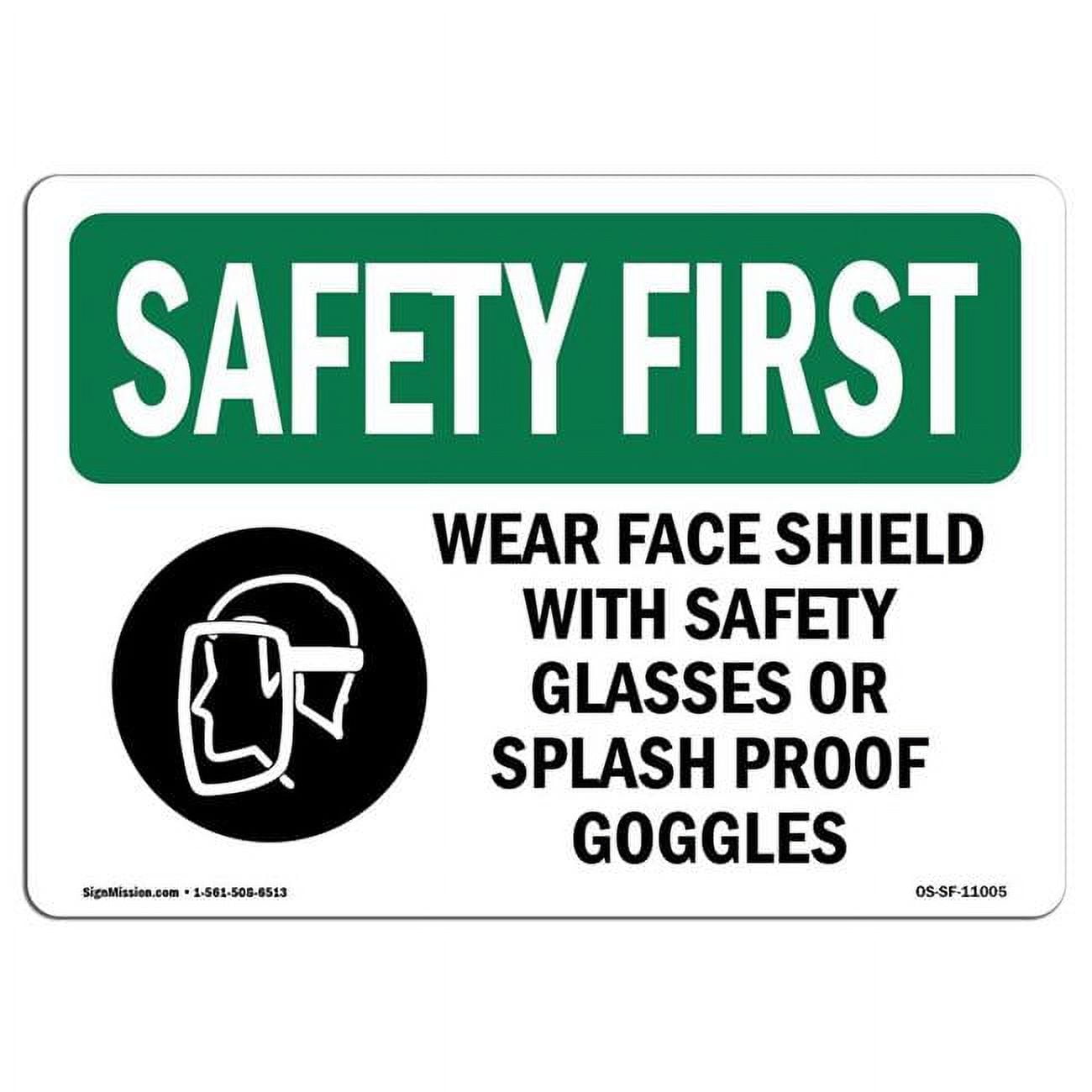 SignMission 7 x 10 in. OSHA Safety First Sign - Wear Face Shield with ...