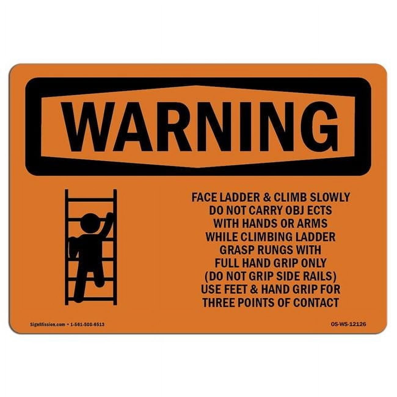 OSHA WARNING Sign - Face Ladder And Climb Slowly Do With Symbol ...